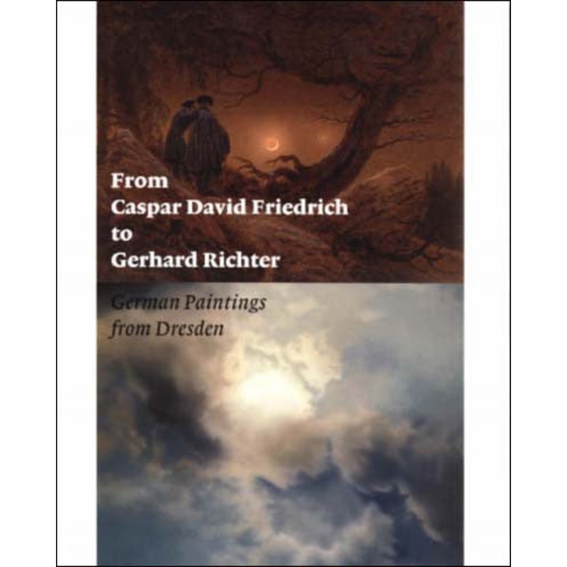From Caspar David Friedrich to Gerhard Richter: German Paintings from ...